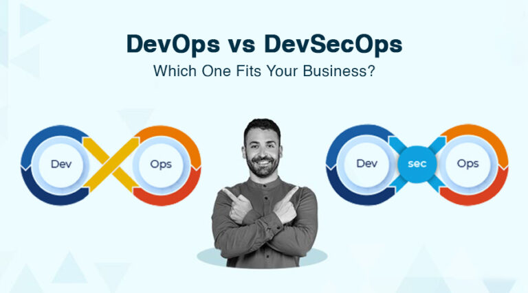 DevOps vs DevSecOps: Find the Best Fit for Your Business
